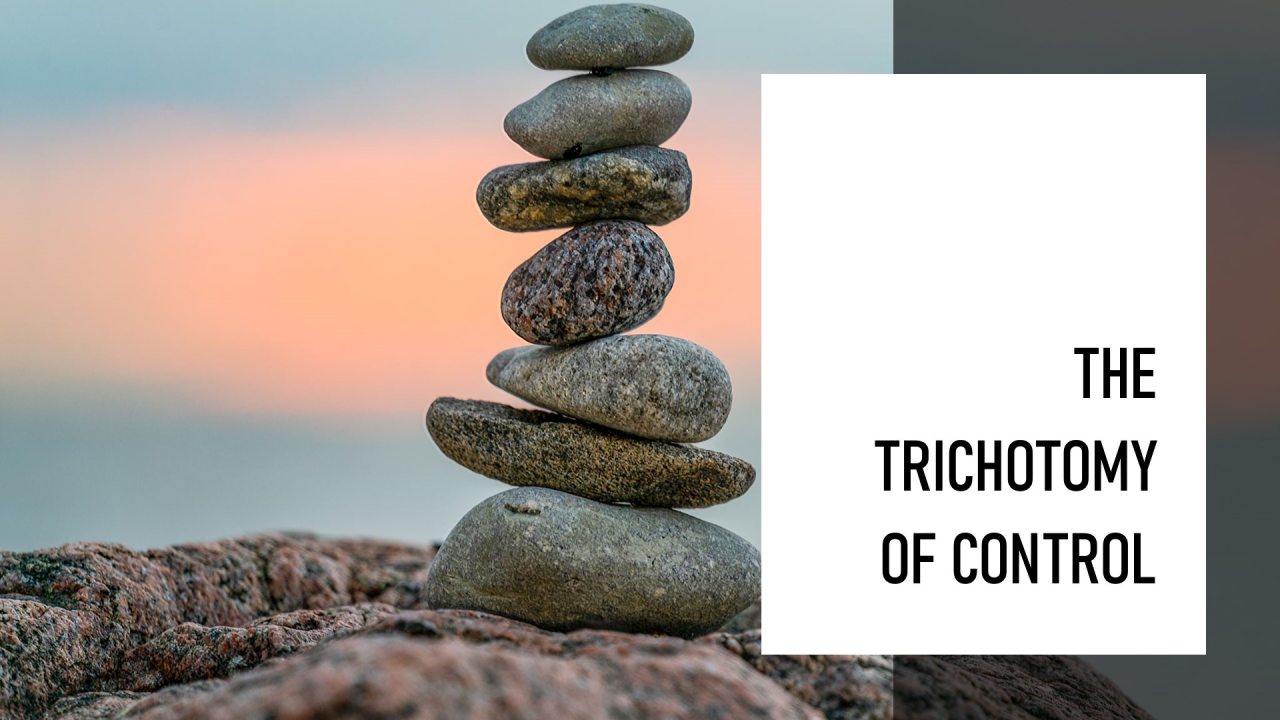 The Trichotomy of Control - Legacy Planning Services Vancouver BC